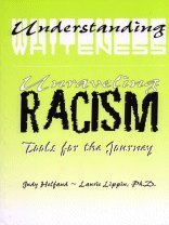 Understanding Whiteness/Unraveling Racism: Tools for the Journey ...
