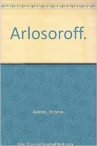 Arlosoroff: Amazon.co.uk: Avineri, Shlorno: 9781870015226: Books