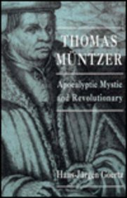 Thomas Muntzer: Apocalyptic, Mystic, and Revolutionary by Hans-Jurgen ...