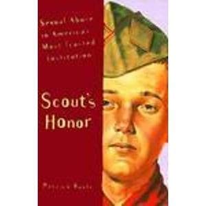 Scout's Honor: Sexual Abuse in America's Most Trusted Institution ...