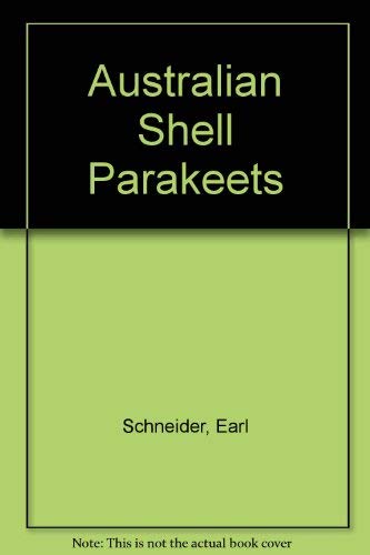 Australian Shell Parakeets: Schneider, Earl: 9780876669983: Amazon.com ...