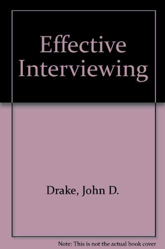 Effective Interviewing: Drake, John D.: 9780814476000: Amazon.com: Books