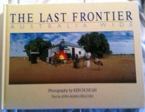 THE LAST FRONTIER: Australia Wide: Duncan, Ken (photo) and Anna-Marie ...