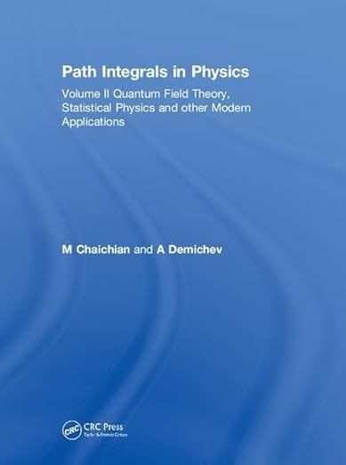 Path Integrals in Physics: Volume II Quantum Field Theory, Statistical ...
