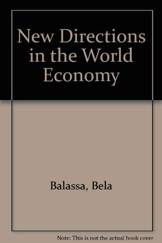 New Directions in the World Economy: Balassa, Bela A.: 9780814711286 ...