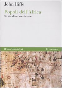 Popoli dell'Africa. Storia di un continente : Iliffe, John, Borgese ...