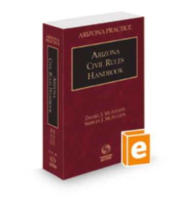 Arizona Civil Rules Handbook, 2023 ed. (Vol. 2B, Arizona Practice ...