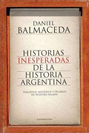 Historias Inesperadas De La Historia Arg : Daniel Balmaceda: Amazon.es ...
