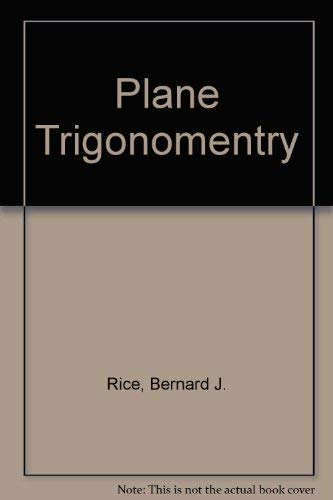 Plane Trigonometry: Student's Solutions Manual: Bernard J. Rice, Jerry ...