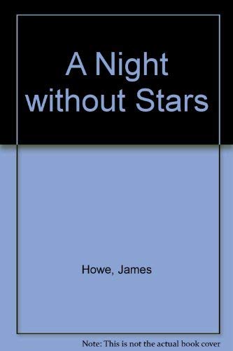 A Night Without Stars: Howe, James: 9780689309571: Amazon.com: Books