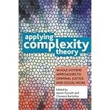 Buy Applying Complexity Theory: Whole Systems Approaches to Criminal ...