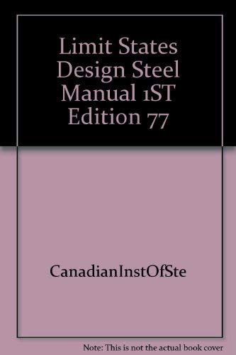Limit states design steel manual: Canadian Institute of Steel ...