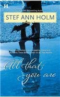 All That You Are: Stef Ann Holm: 9780373774036: Amazon.com: Books