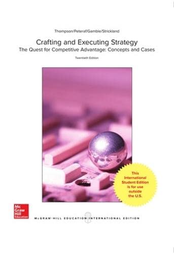 Crafting & Executing Strategy: The Quest for Competitive Advantage ...
