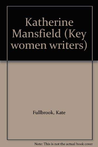 Katherine Mansfield (Key women writers): Fullbrook, Kate: 9780253331618 ...