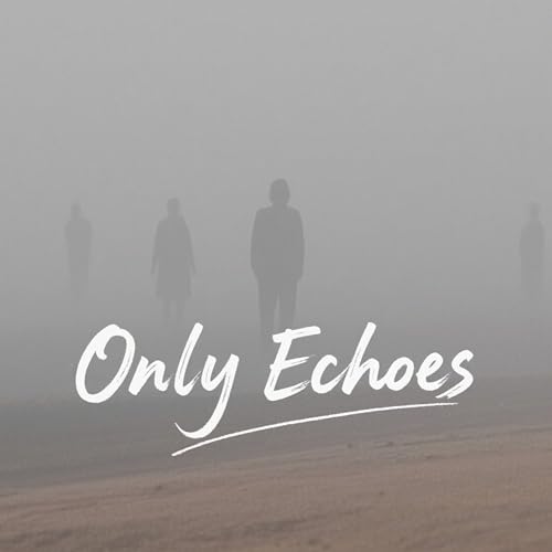 Amazon.com: Only Echoes : Michael Selm: Digital Music