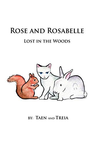 Rose and Rosabelle: Lost In The Woods: Taen, Treia, Ousley, Kailey ...