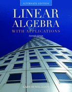 Linear Algebra With Applications, 7th edition.[Hardcover,2009]: Gareth ...