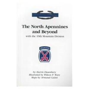 North Apennines and Beyond With the 10th Mountain Division: Dusenbery ...