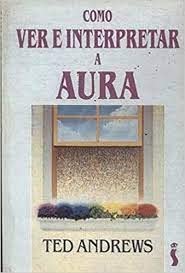como ver e interpretar a aura: 9788526706453: Amazon.com: Books