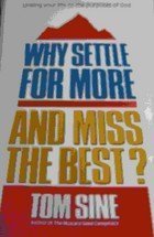 Why settle for more and miss the best?: Linking your life to the ...