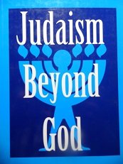 Judaism Beyond God (Library of Secular Humanistic Judaism): Sherwin T ...