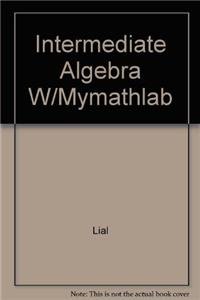 Intermediate Algebra W/Mymathlab: Margaret L. Lial: 9780536740861 ...
