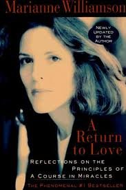 A Return to Love: Reflections on the Principles of a Course in Miracles ...