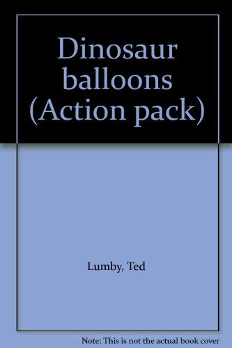 Dinosaur balloons (Action pack): Lumby, Ted: 9780439199247: Amazon.com ...