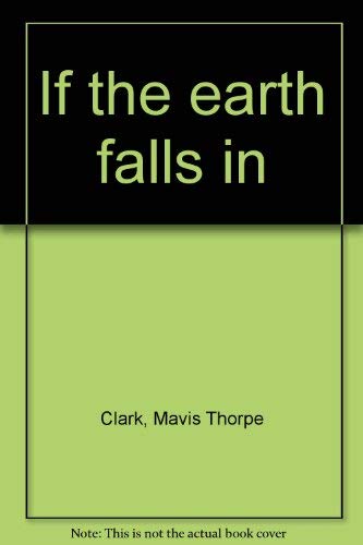 If the earth falls in : Thorpe Mavis Clark: Amazon.in: Books