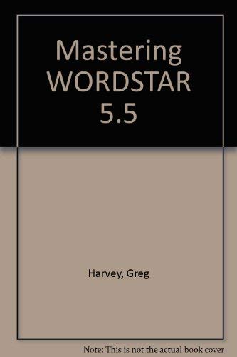 Mastering WordStar 5.5: Greg Harvey: 9780895884916: Amazon.com: Books