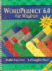 Wordperfect 6.0 for Windows/Book and Quick Reference: Layman, Katie ...