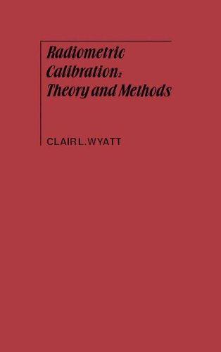 Amazon.com: Radiometric Calibration: Theory and Methods eBook : Wyatt ...