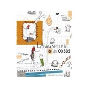 La vida secreta de las cosas/ The secret life of things (Palabrario ...