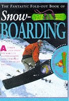 The Fantastic Fold-Out Book of Snow-Boarding (Fantastic Fold-out Book ...