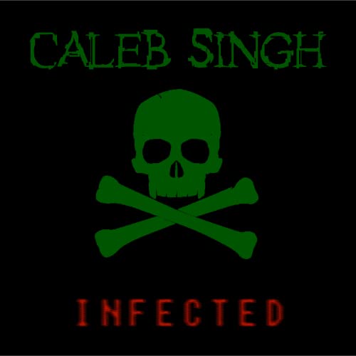 Play Infected by Caleb Singh on Amazon Music