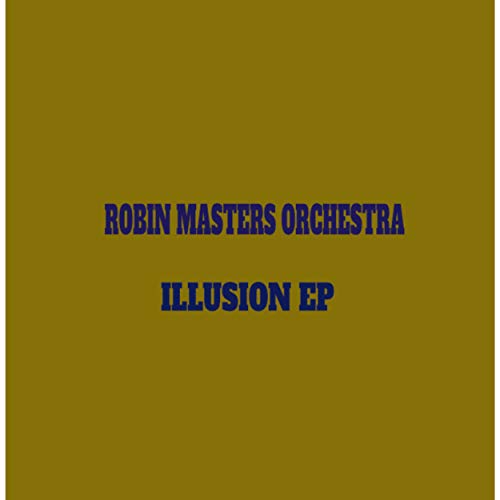 Écouter Illusion de Robin Masters Orchestra sur Amazon Music Unlimited