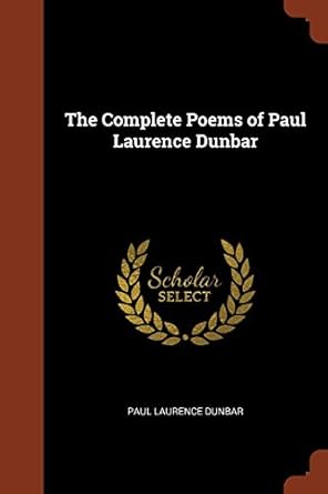 The Complete Poems of Paul Laurence Dunbar: Dunbar, Paul Laurence ...
