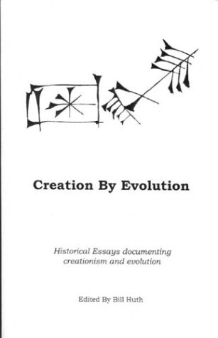 Creation By Evolution: Gist, John, Mason, Frances, Huth, Bill ...