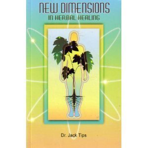 New Dimensions in Herbal Healing: The Wheelwright Legacy: jack-tips ...