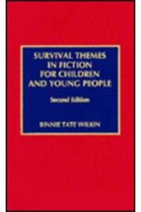 Survival Themes in Fiction for Children and Young People: Wilkin ...