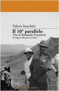 Amazon.com: Il decimo parallelo. Vita di Raimondo Franchetti da Salgari ...