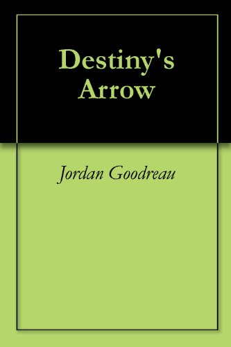 Destiny's Arrow - Kindle edition by Goodreau, Jordan. Literature ...