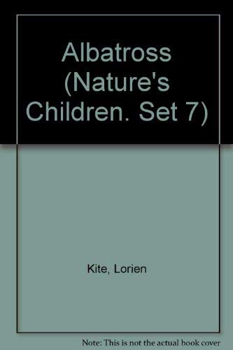 Albatross (Nature's Children. Set 7): Kite, Lorien: 9780717255320 ...