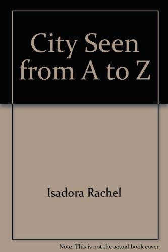 Amazon.com: City Seen from A to Z: 9780688018023: Isadora, Rachel: Books