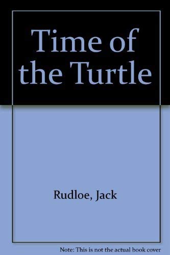 Time of the Turtle: Rudloe, Jack: 9780140055900: Amazon.com: Books