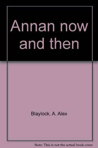 Annan now and then: A. Alex Blaylock: 9781899316816: Amazon.com: Books