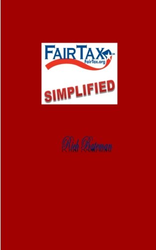 Amazon.com: FairTax Simplified: 9781468190748: Bateman, Rich: Books