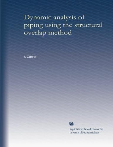 Dynamic analysis of piping using the structural overlap method : Amazon ...
