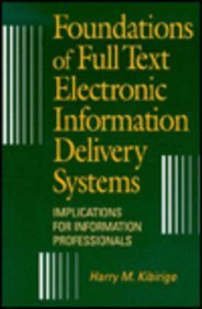 Foundations of Full Text Electronic Information Delivery Systems ...